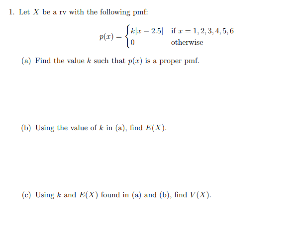 Solved 1. Let X be a rv with the following pmf: | Chegg.com