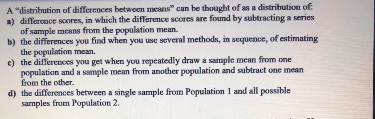 Solved A "distribution of differences between means” can be | Chegg.com