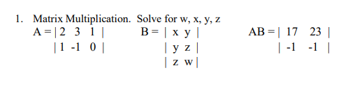 Solved 1. Matrix Multiplication. Solve for w,x,y,z | Chegg.com