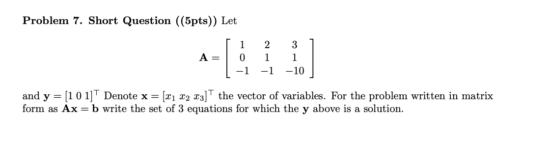 Solved Problem 7. Short Question ((5pts)) Let 1 0 A= 2 1 -1 | Chegg.com Solved Problem 7. Short Question ((5pts)) Let 1 0 A= 2 1 -1 | Chegg.com
