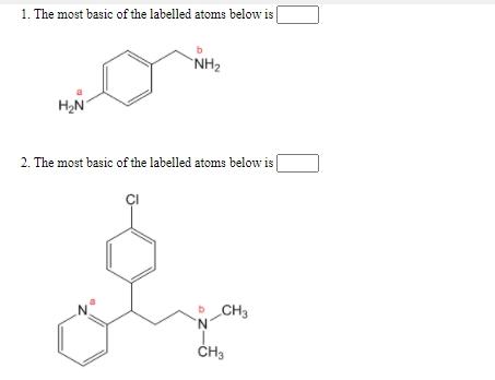 Solved 1. The most basic of the labelled atoms below is NH2 | Chegg.com
