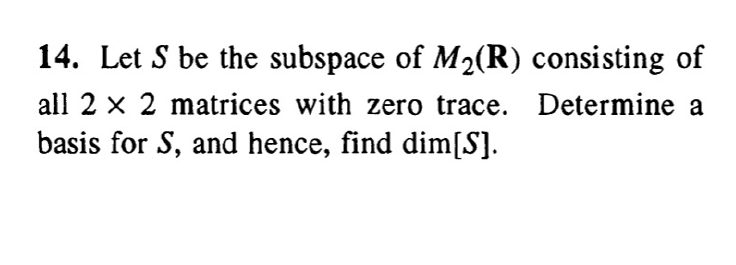 Solved 14. Let S be the subspace of M2(R) consisting of all | Chegg.com
