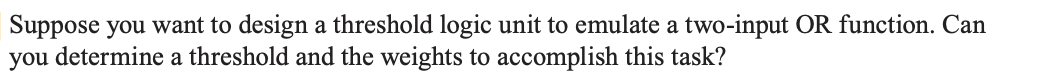 Solved Suppose you want to design a threshold logic unit to | Chegg.com