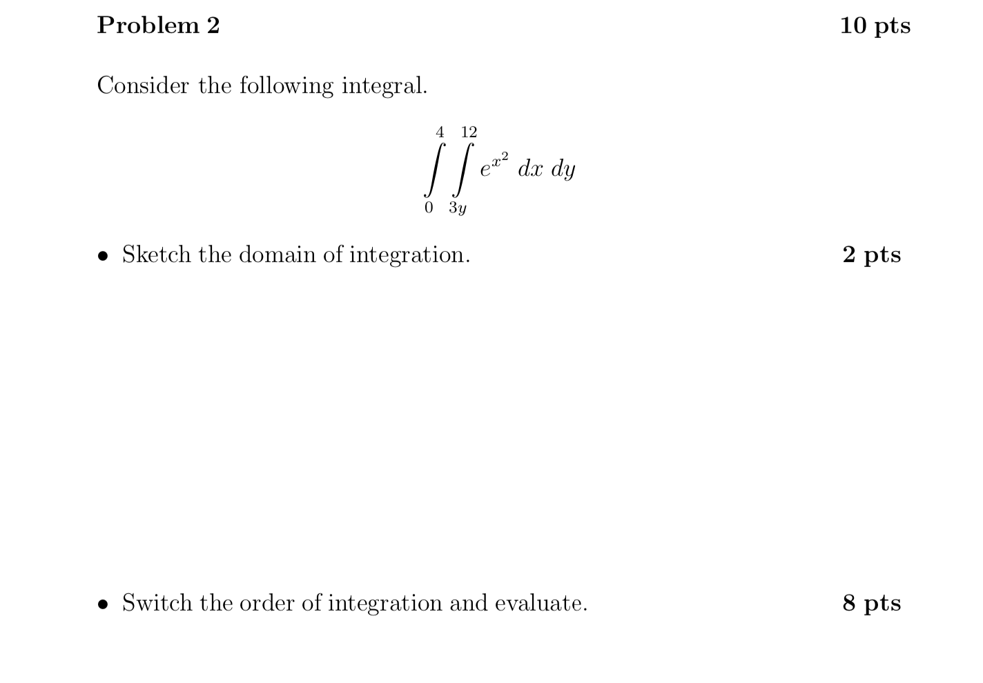 Solved Problem 2 10 pts Consider the following integral. 4 | Chegg.com Solved Problem 2 10 pts Consider the following integral. 4 | Chegg.com