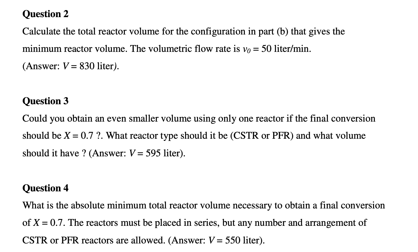 Solved Calculate reactor volume for CSTR and PFR in | Chegg.com
