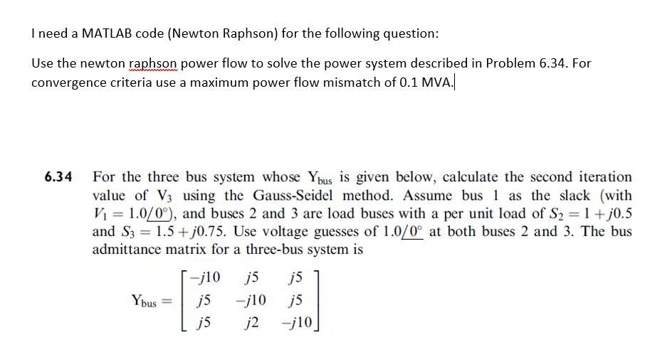 I need a MATLAB code (Newton Raphson) for the | Chegg.com