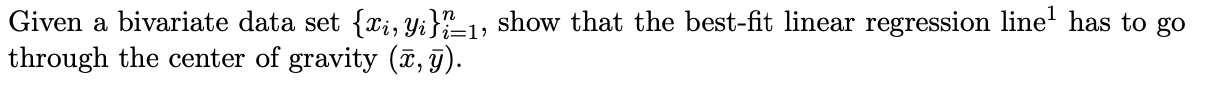 Solved Given a bivariate data set {Xi, yi}=1, show that the | Chegg.com