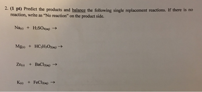 Solved 2. (1 pt) Predict the products and balance the | Chegg.com