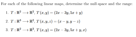 Solved For each of the following linear maps, determine the | Chegg.com