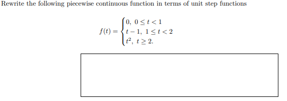 Solved Rewrite the following piecewise continuous function | Chegg.com