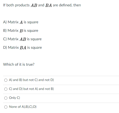 Solved If both products AB and BA are defined, then A) | Chegg.com