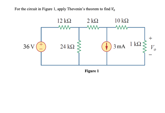Solved For the circuit in Figure 1, apply Thevenin's theorem | Chegg.com