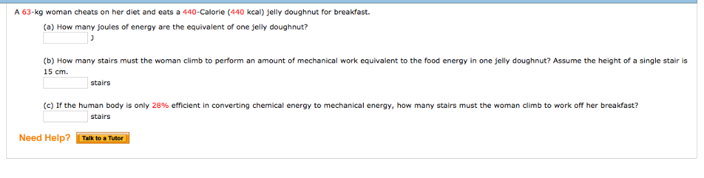 Solved A 63-kg woman cheats on her diet and eats a | Chegg.com