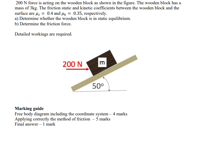 Solved 200 N force is acting on the wooden block as shown in | Chegg.com