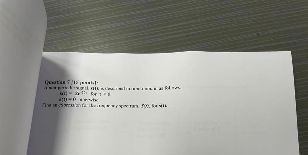 Solved Question 7 [15 points]: A non-periodic signal, s(t), | Chegg.com