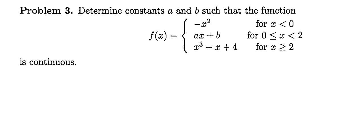 Solved Problem 3. Determine constants a and b such that the | Chegg.com