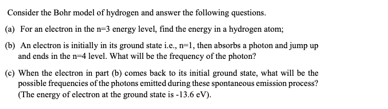Solved Consider the Bohr model of hydrogen and answer the | Chegg.com