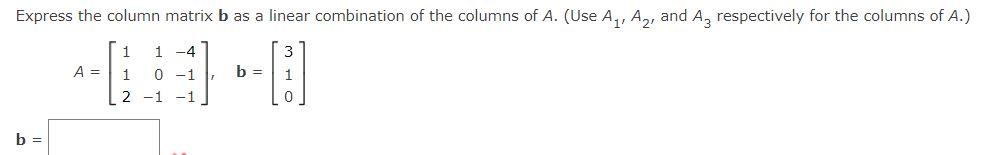 Solved Express the column matrix b as a linear combination | Chegg.com