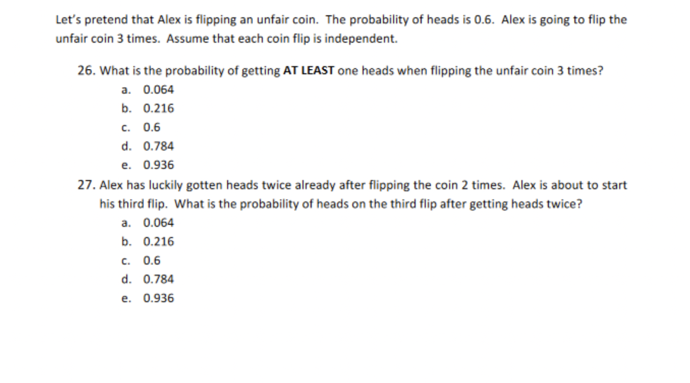 Solved Let's pretend that Alex is flipping an unfair coin. | Chegg.com