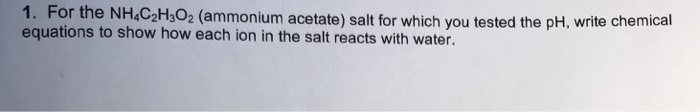 Solved For the NH4C2H3O2 (ammonium acetate) salt for which | Chegg.com