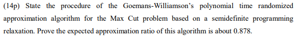 Solved (14p) State the procedure of the Goemans-Williamson's | Chegg.com