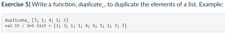 Solved Exercise 5) Write a function, duplicate_, to | Chegg.com