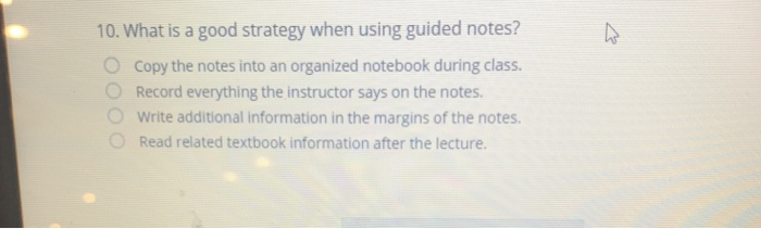 Solved 10. What is a good strategy when using guided notes? | Chegg.com