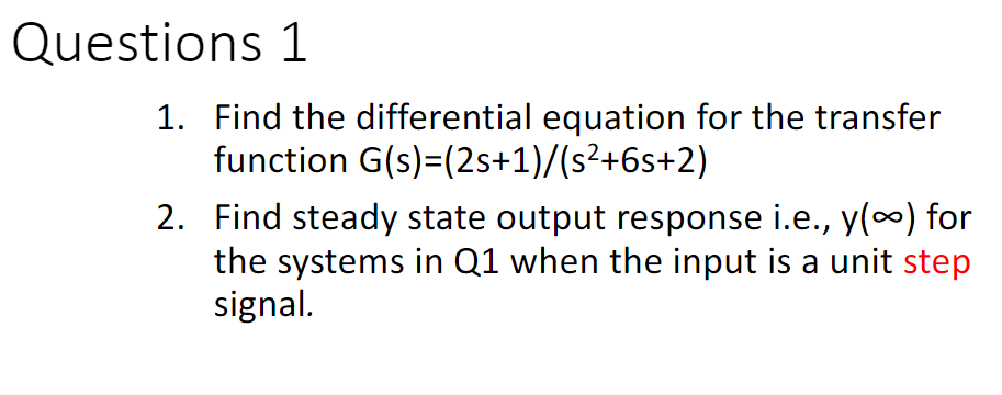 Solved function G(s)=(2s+1)/(s2+6s+2) 2. Find steady state | Chegg.com