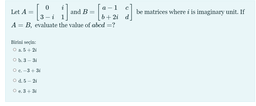 Solved a с 0 1-1 Let A= and B= 3 - i 1 b + 2i d A= B, | Chegg.com