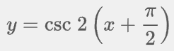 Solved y=csc2(x+2π) | Chegg.com