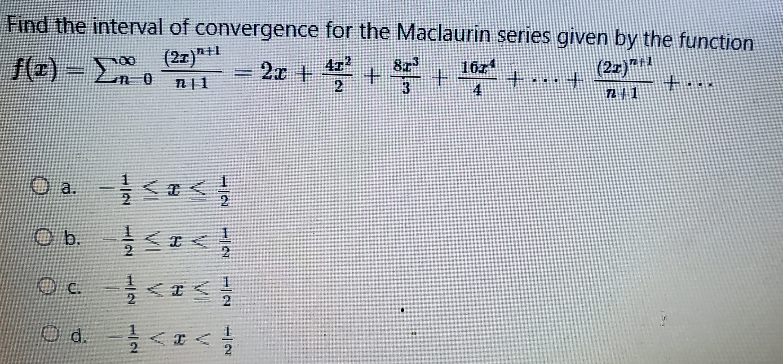 Solved Find the interval of convergence for the Maclaurin | Chegg.com
