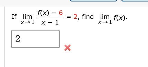 Solved If limx→1x−1f(x)−6=2, find limx→1f(x). | Chegg.com