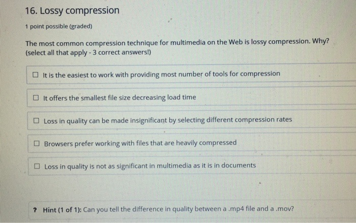Solved 16. Lossy compression 1 point possible (graded) The | Chegg.com