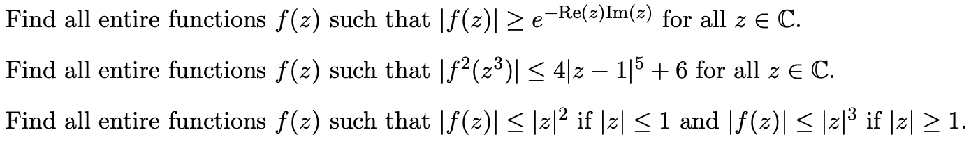 Solved Find all entire functions f(z) such that \f(2)| > | Chegg.com