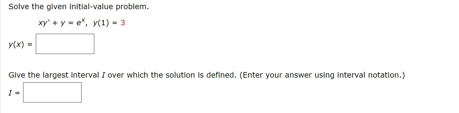 Solved Solve the given initial-value problem. xy' + y = et, | Chegg.com