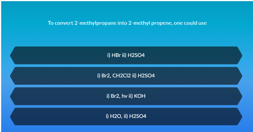 Solved To convert 2-methylpropane into 2-methyl propene, one | Chegg.com