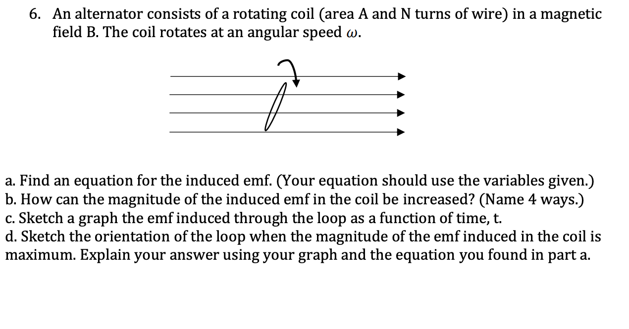 Solved 6. An alternator consists of a rotating coil (area A | Chegg.com