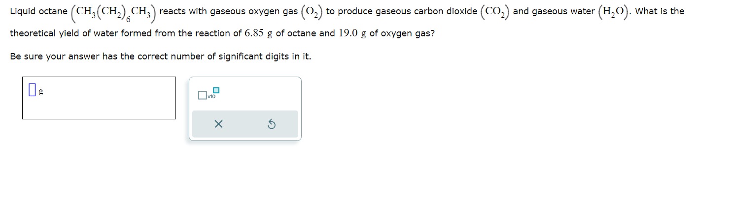 Solved Liquid octaneCH3CH26CH3reacts with gaseous oxygen | Chegg.com