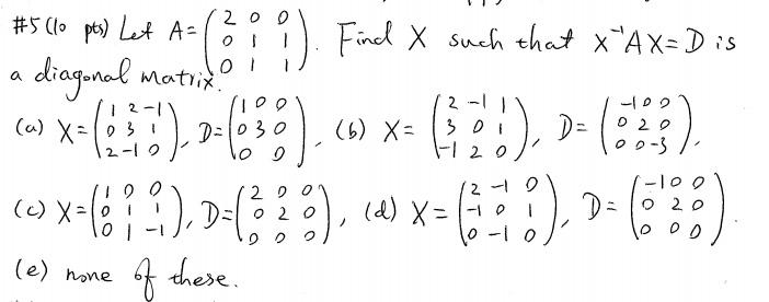 Solved Find X such that X-1AX = D is a diagonal matrix | Chegg.com