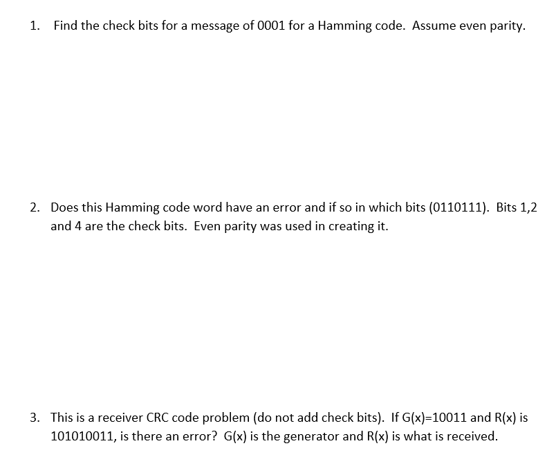 Solved 1. Find the check bits for a message of 0001 for a | Chegg.com