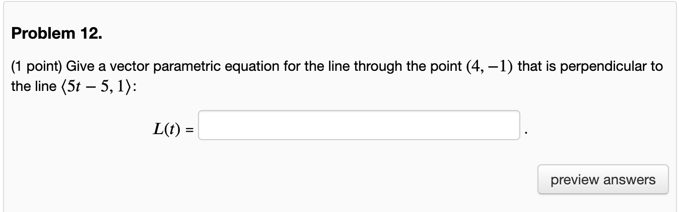 Solved Problem 12. (1 point) Give a vector parametric | Chegg.com