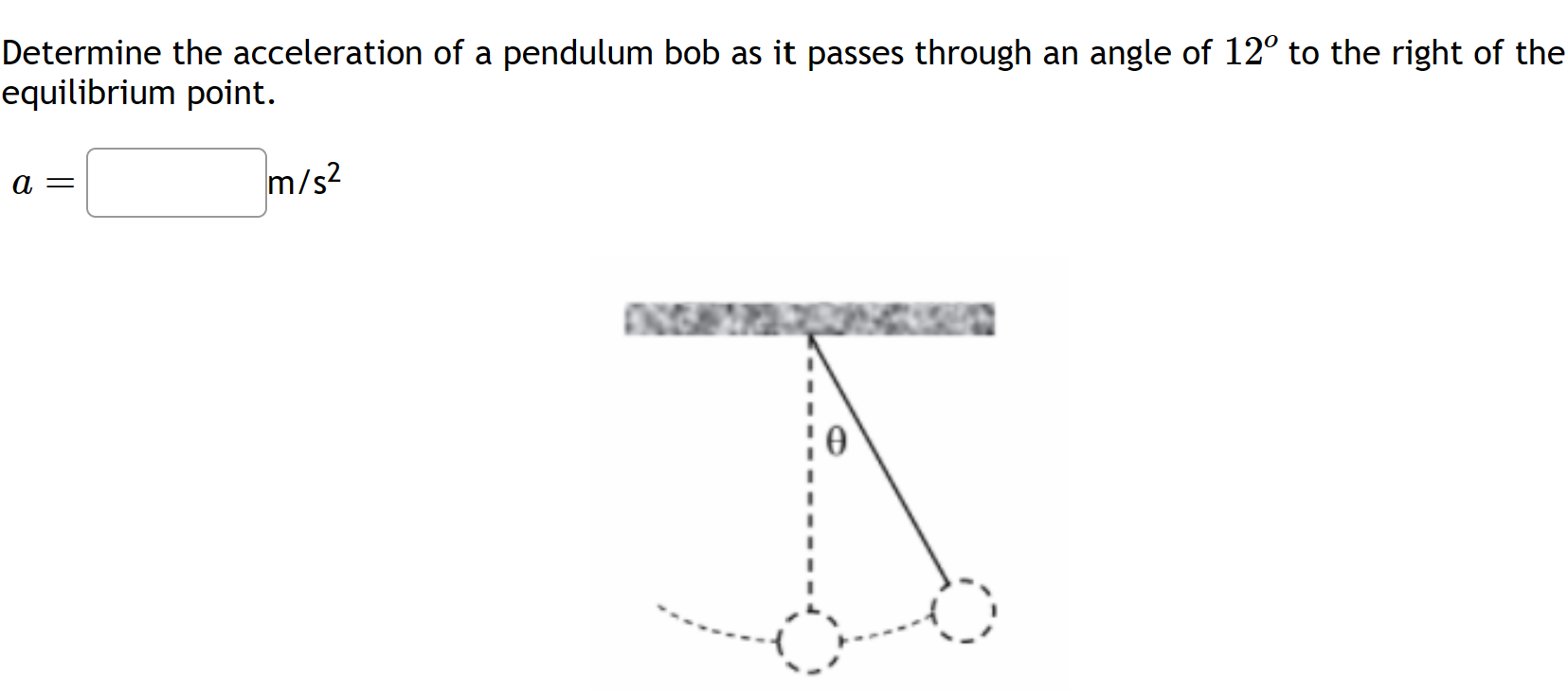 Solved Determine the acceleration of a pendulum bob as it | Chegg.com