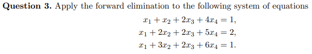 Solved Question 3. Apply the forward elimination to the | Chegg.com