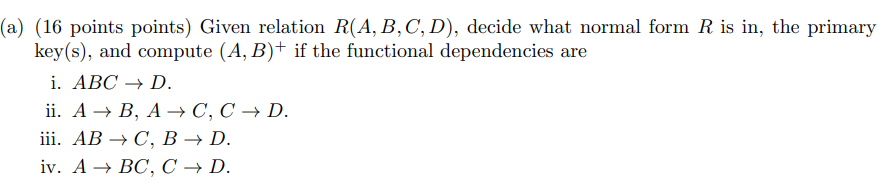 Solved a) (16 points points) Given relation R(A,B,C,D), | Chegg.com