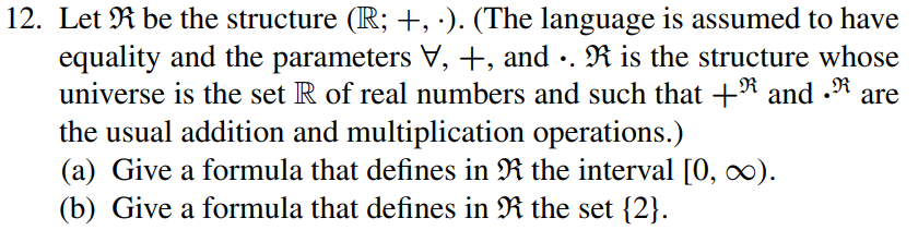 Solved 2. Let ℜ be the structure (R;+,⋅). (The language is | Chegg.com