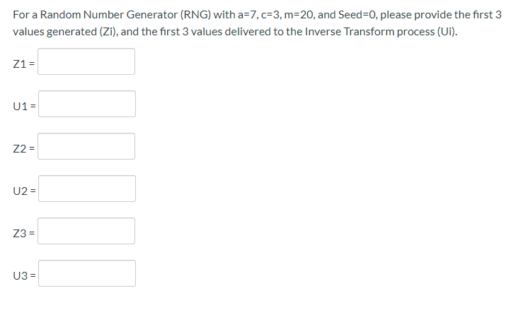 Solved For a Random Number Generator (RNG) with a=7, c=3, | Chegg.com