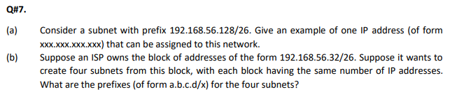 Solved Consider a subnet with prefix 192.168.56.128/26. Give | Chegg.com