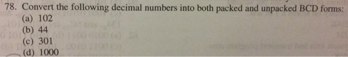 Solved Convert the following decimal numbers into both | Chegg.com