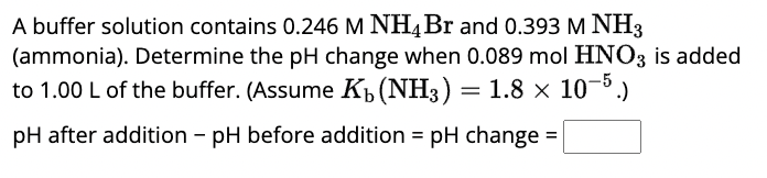 Solved A buffer solution contains 0.246MNH4Br and 0.393MNH3 | Chegg.com