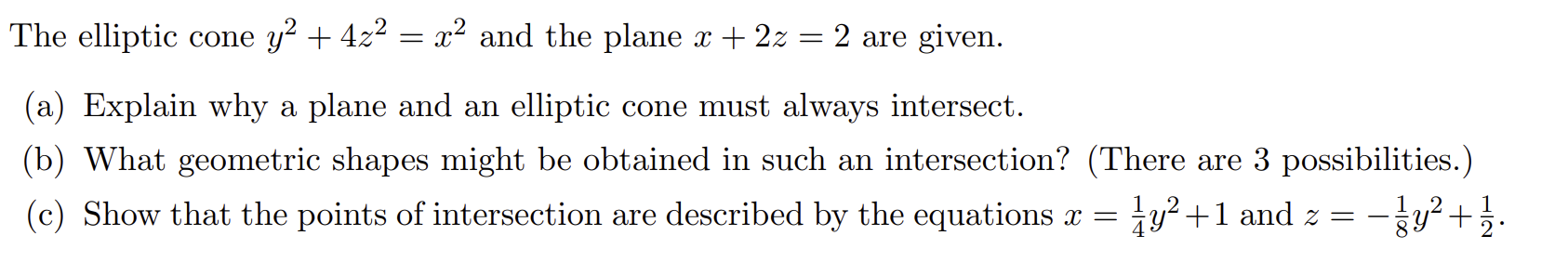 Solved The elliptic cone y2+4z2=x2 and the plane x+2z=2 are | Chegg.com
